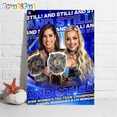LIV Morgan And Raquel Rodriguez And Still WWE Womens Tag Team Champions Wall Art Poster Canvas