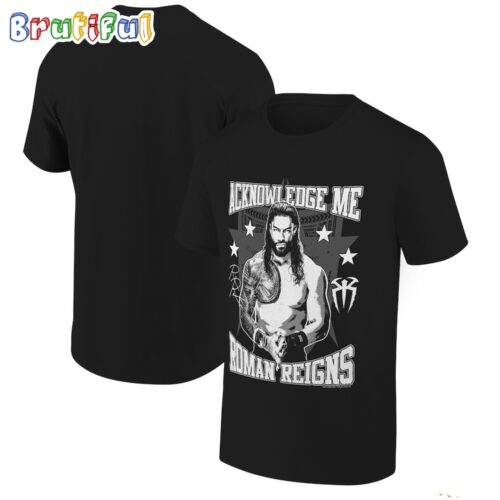 WWE Acknowledge Me Roman Reigns T Shirt
